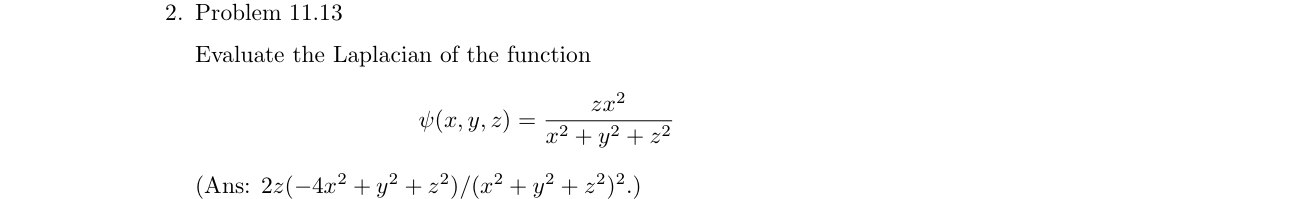 Solved Problem 11.13Evaluate the Laplacian of the | Chegg.com
