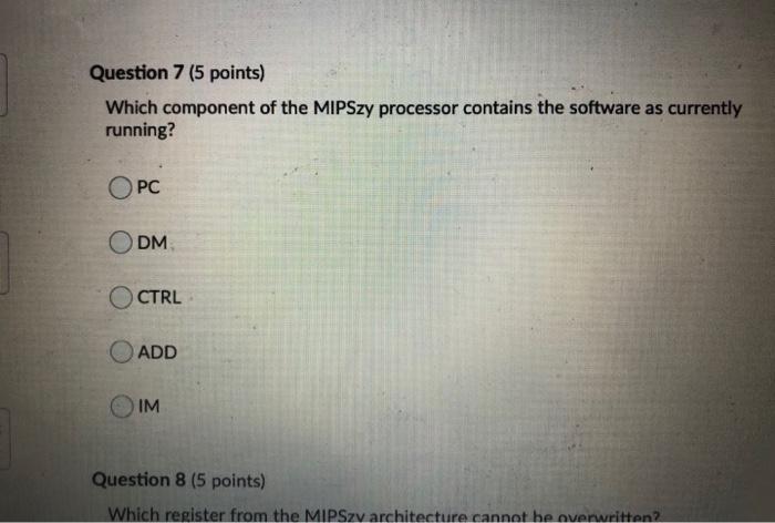 Solved Question 7 (5 points) Which component of the MIPSzy | Chegg.com