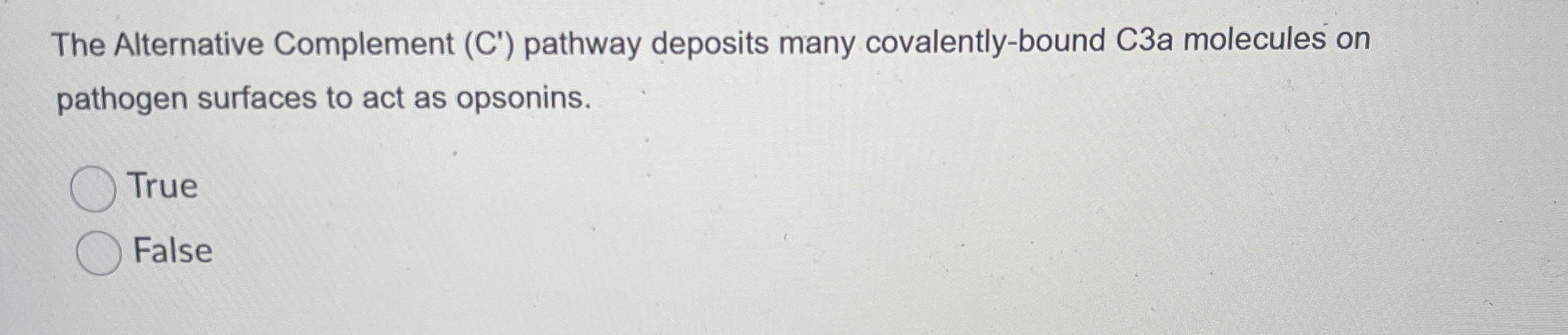 Solved The Alternative Complement ( C' ) ﻿pathway deposits | Chegg.com