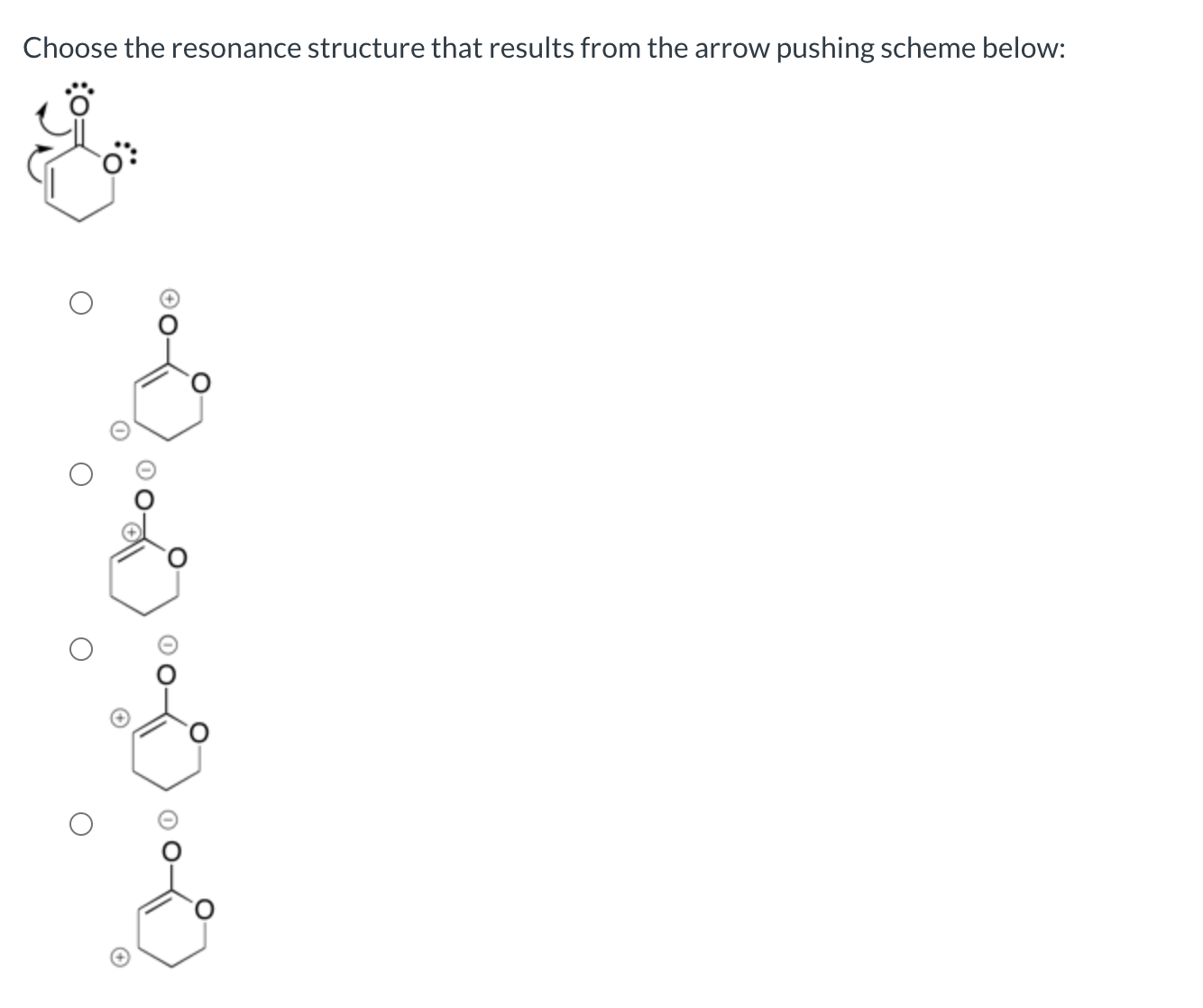 Solved Choose the resonance structure that results from the | Chegg.com