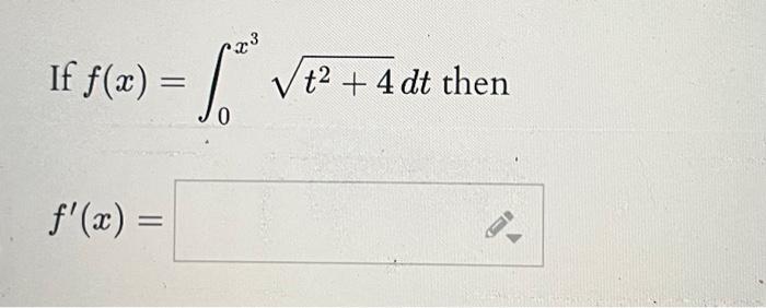 Solved F X ∫0x3t2 4dt Then