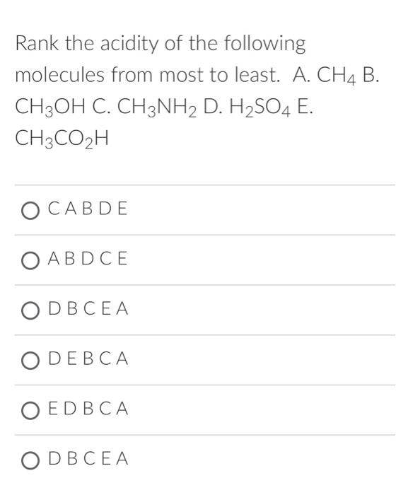 Solved Rank the acidity of the following molecules from most | Chegg.com
