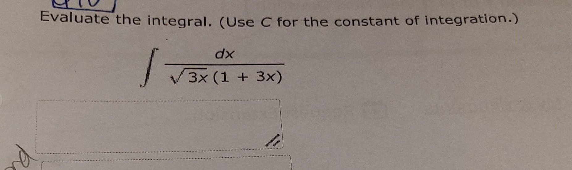Solved Evaluate the integral. (Use C for the constant of | Chegg.com