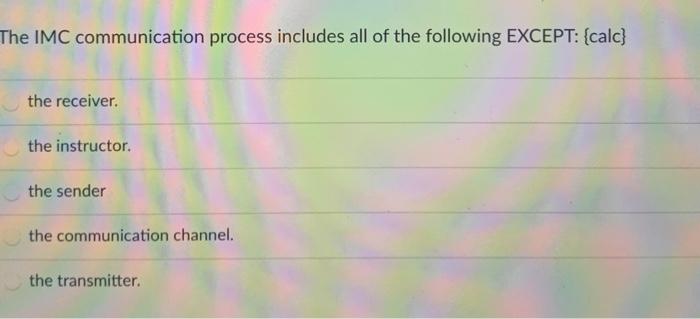 Solved The IMC communication process includes all of the | Chegg.com