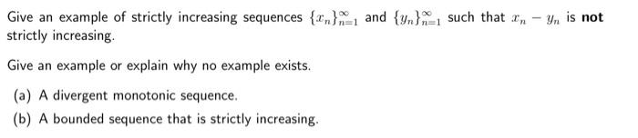 Solved Give an example of strictly increasing sequences | Chegg.com