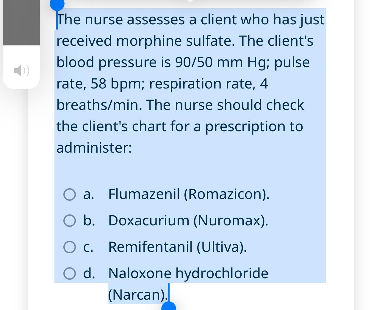 Solved The nurse assesses a client who has just received | Chegg.com