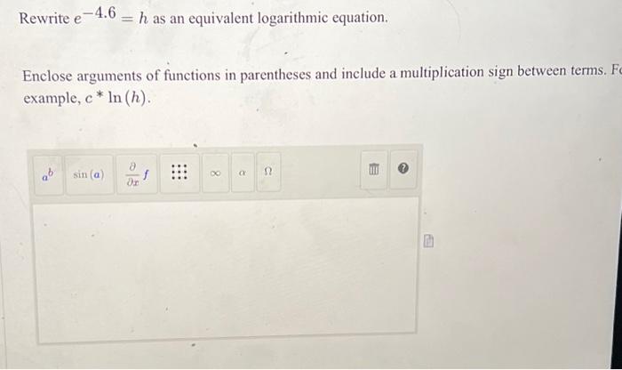 Solved Rewrite e−4.6=h as an equivalent logarithmic | Chegg.com