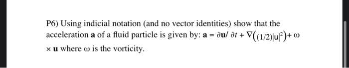 Solved P6) Using indicial notation (and no vector | Chegg.com