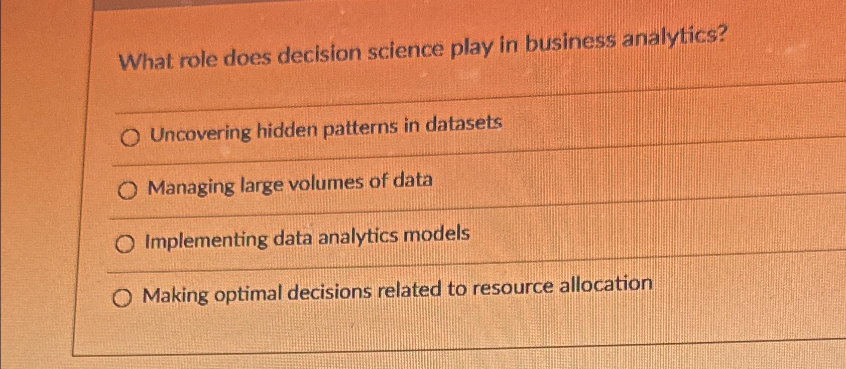 Solved What role does decision science play in business | Chegg.com