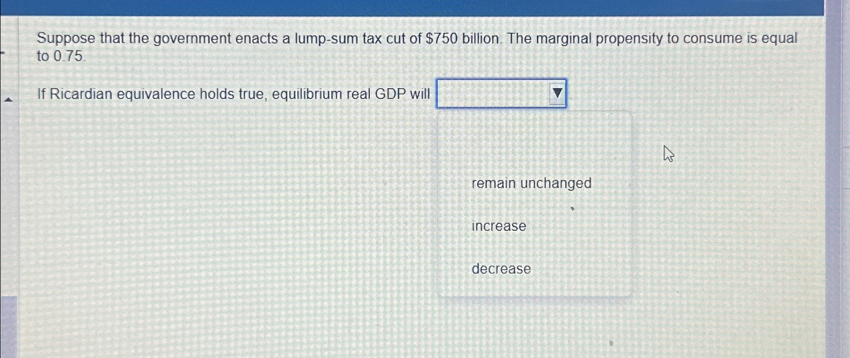 Solved Suppose that the government enacts a lump-sum tax cut | Chegg.com
