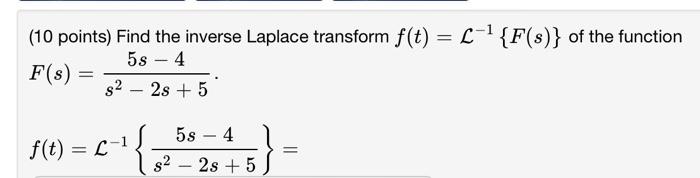 Solved (10 points) Find the inverse Laplace transform | Chegg.com