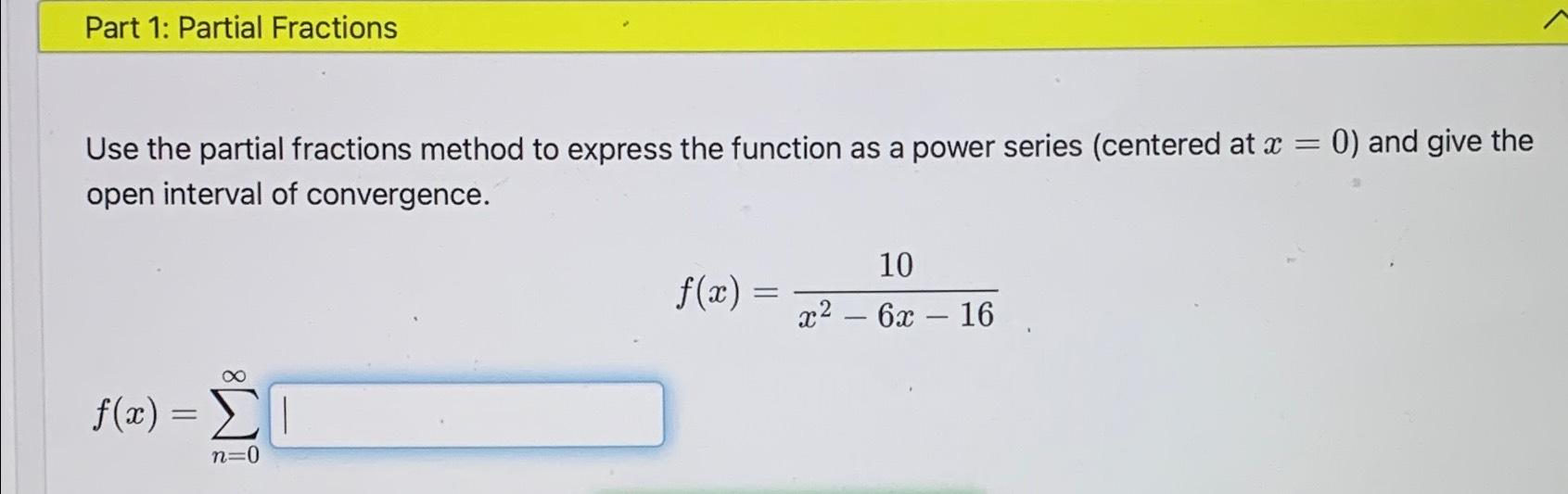 Solved Part 1: Partial FractionsUse the partial fractions | Chegg.com