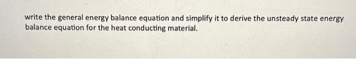 Solved write the general energy balance equation and | Chegg.com