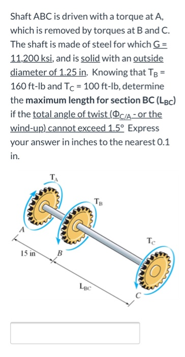 Solved Shaft ABC is driven with a torque at A, which is | Chegg.com