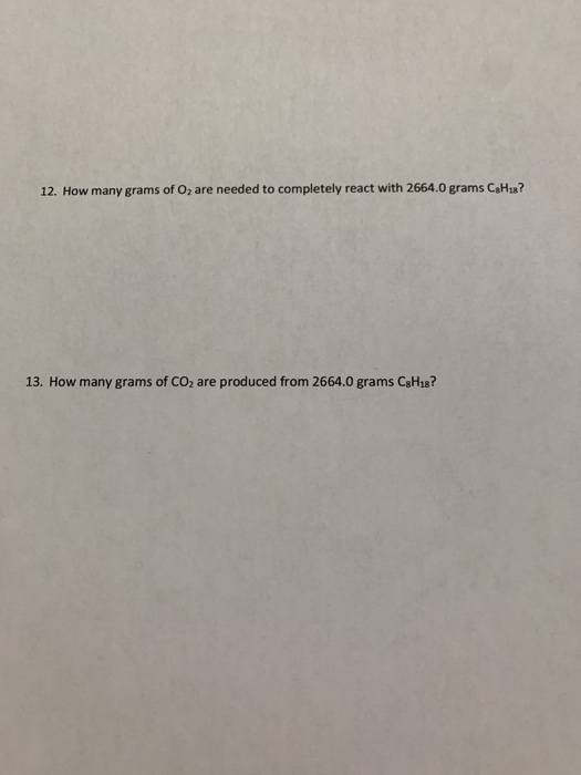 Solved 12. How many grams of O2 are needed to completely | Chegg.com