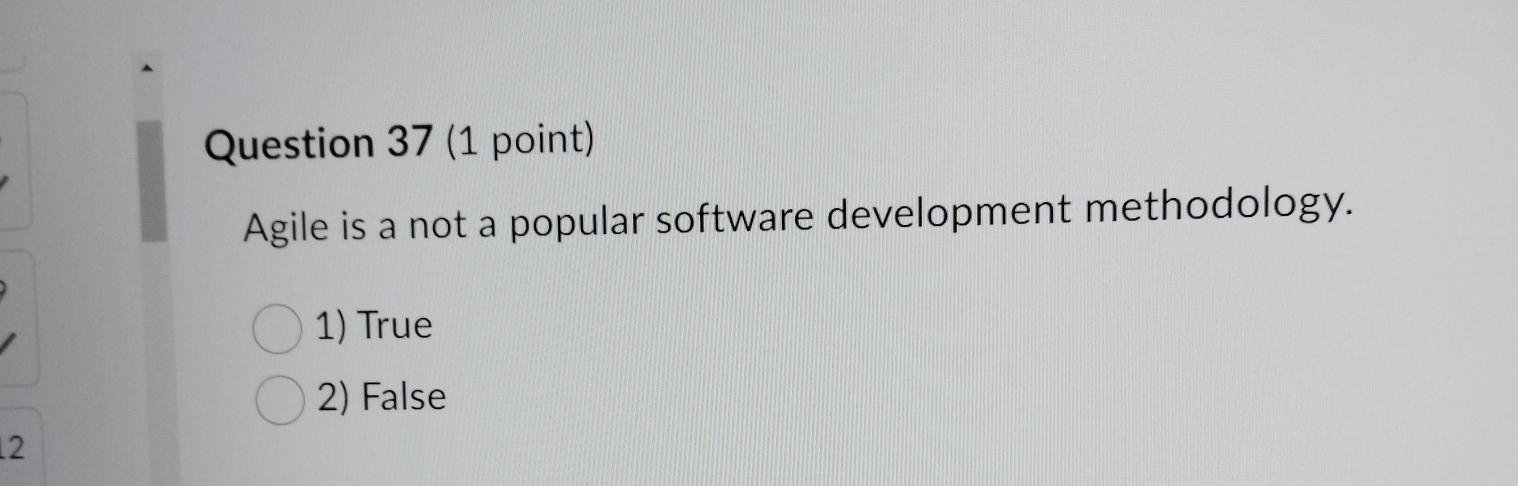 Solved Question 37 (1 ﻿point)Agile is a not a popular | Chegg.com