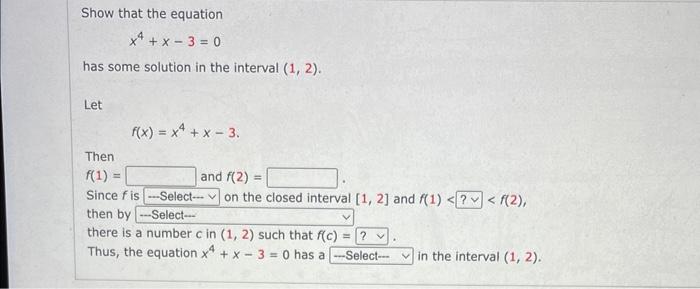 Solved Show that the equation x4+x−3=0 has some solution in | Chegg.com