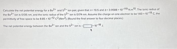 Solved Calculate the net potential energy for a Ba2+ and S2- | Chegg.com