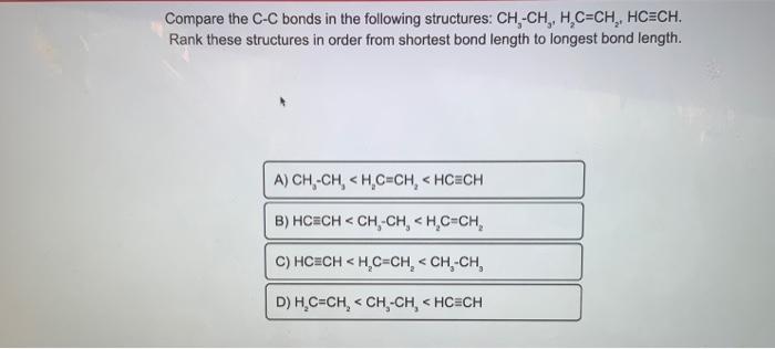 Solved Compare the C−C bonds in the following structures: | Chegg.com