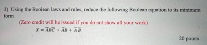 Solved 3) Using the Boolean laws and rules, reduce the | Chegg.com