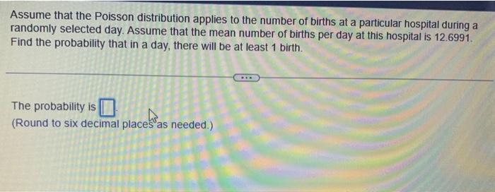 Solved Assume that the Poisson distribution applies to the | Chegg.com