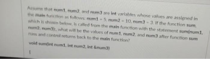 Solved Assume That Num1 Num2 And Num3 Are Int Variables 
