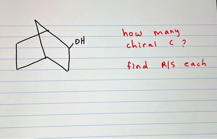 Solved how many chiral c? find R/S each | Chegg.com