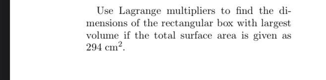 Solved Use Lagrange multipliers to find the dimensions of | Chegg.com