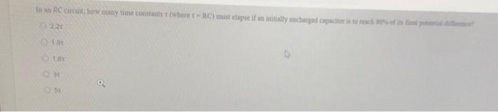 Solved In an RC circuit, how many time constants t (where | Chegg.com