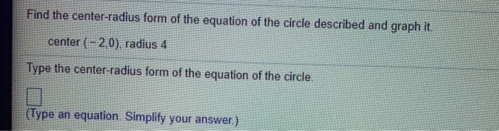 Solved Find the center-radius form of the equation of the | Chegg.com