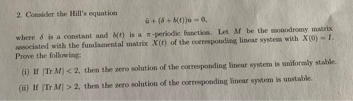 Solved 2. Consider the Hill's equation i+(8 + b(t) u = 0, | Chegg.com