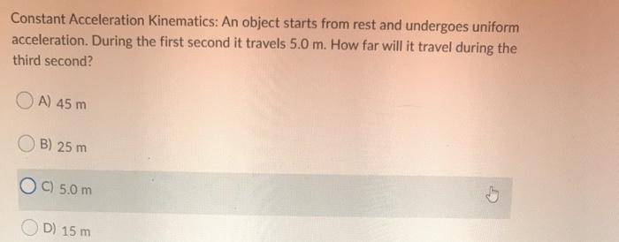 Solved Constant Acceleration Kinematics: An object starts | Chegg.com