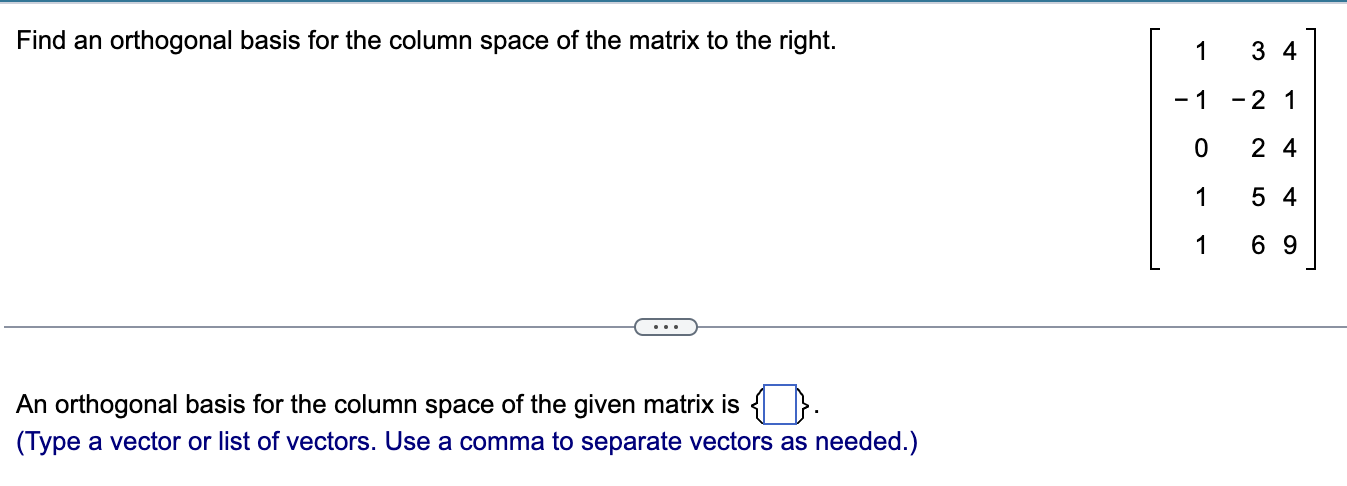 Solved Find an orthogonal basis for the column space of the | Chegg.com