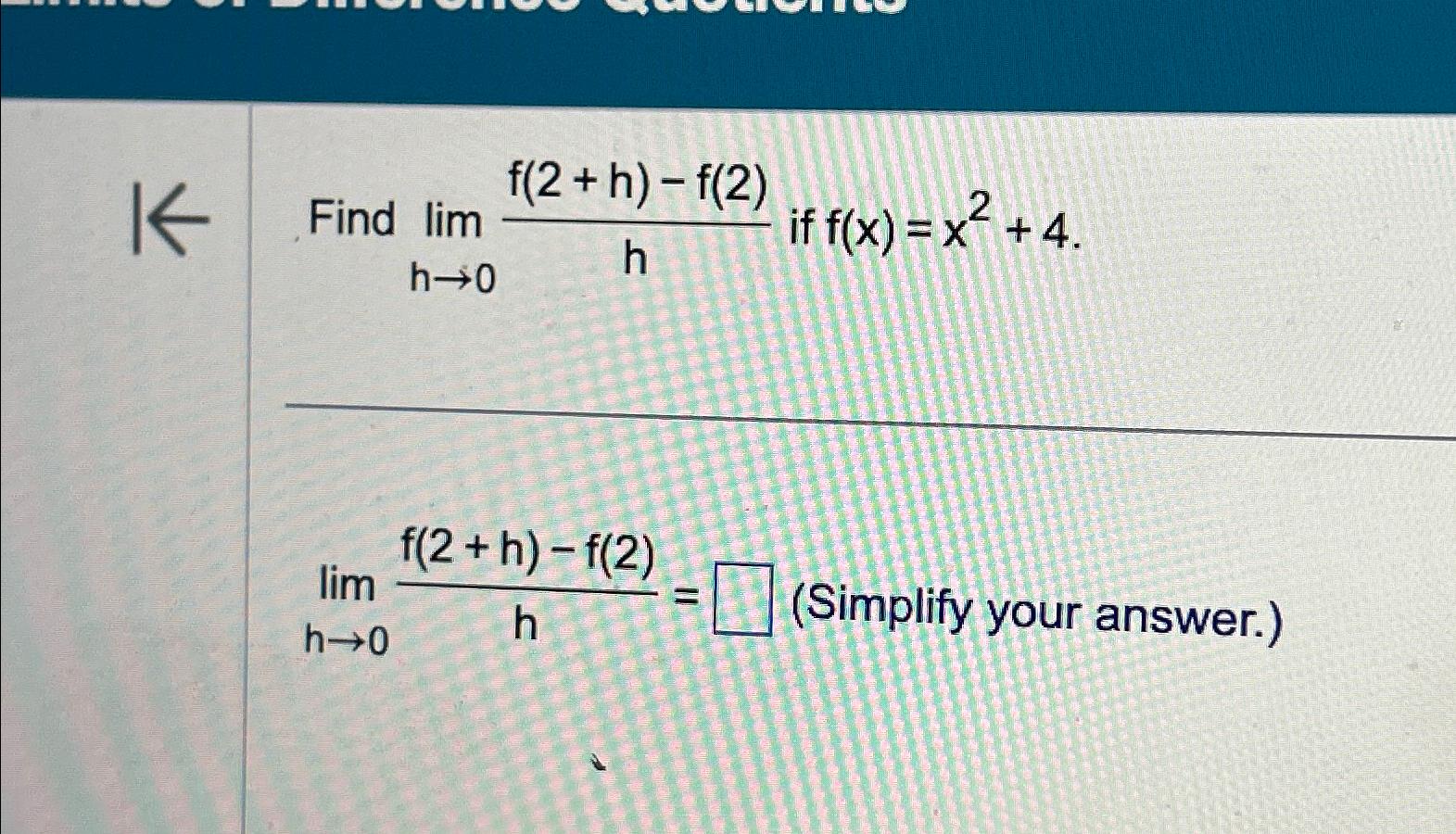 Solved Find limh→0f(2+h)-f(2)h ﻿if | Chegg.com