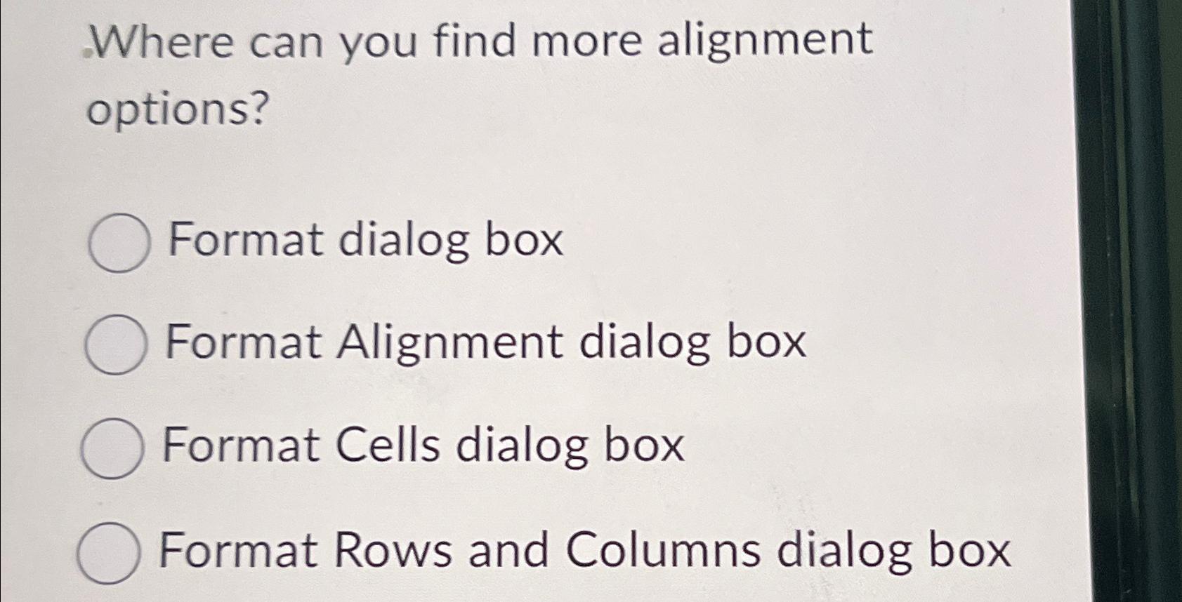 Solved Where can you find more alignment options?Format | Chegg.com