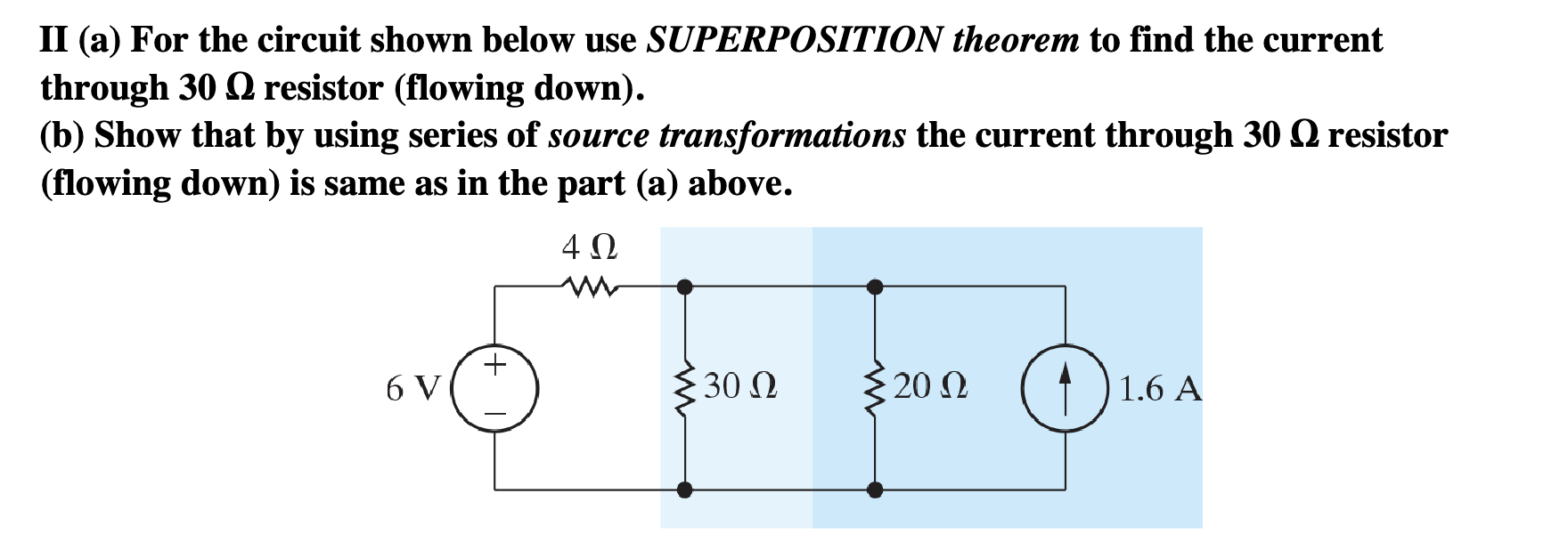 Solved II (a) ﻿For the circuit shown below use SUPERPOSITION | Chegg.com