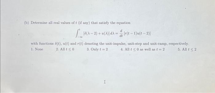 Solved B Determine All Real Values Of T If Any That 7034