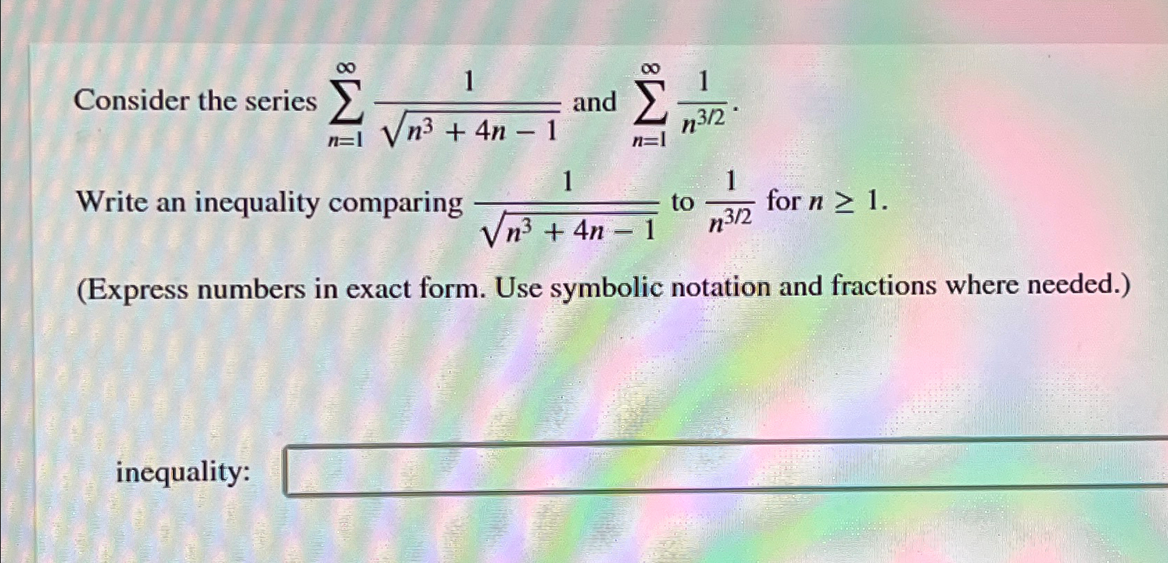 Solved Consider the series ∑n=1∞1n3+4n-12 ﻿and | Chegg.com