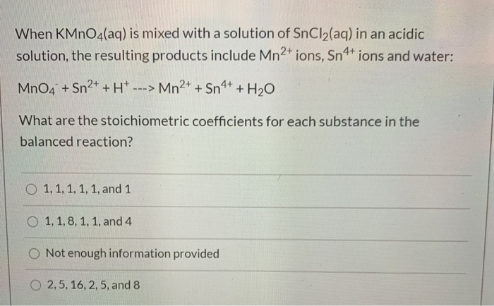 Solved When KMnO4(aq) is mixed with a solution of SnCl2(aq) | Chegg.com