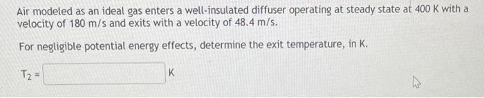 Solved Air modeled as an ideal gas enters a well-insulated | Chegg.com