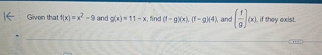 Solved K ﻿Given that f(x)=x2-9 ﻿and g(x)=11-x, ﻿find | Chegg.com