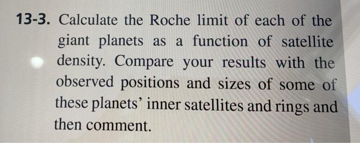 Solved 13-3. Calculate the Roche limit of each of the giant | Chegg.com
