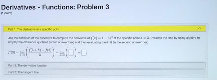 Solved Derivatives - Functions: Problem 3 (1 point) Part 1: | Chegg.com