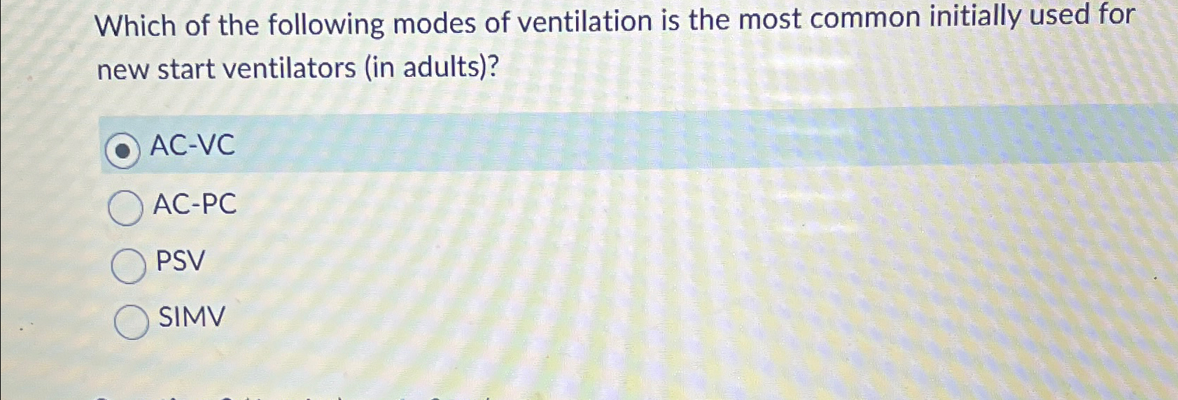 Solved Which of the following modes of ventilation is the | Chegg.com