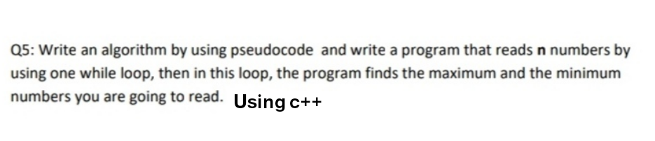 Solved Q5 Write An Algorithm By Using Pseudocode And Write 3055