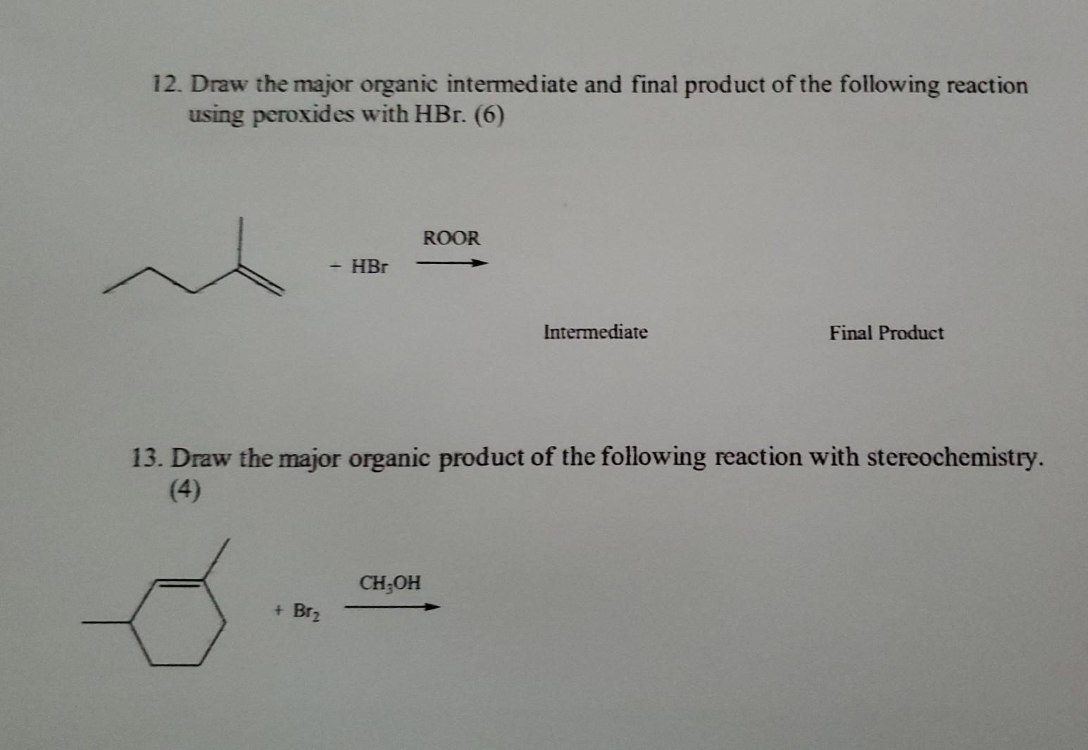 Solved 12. Draw the major organic intermediate and final | Chegg.com