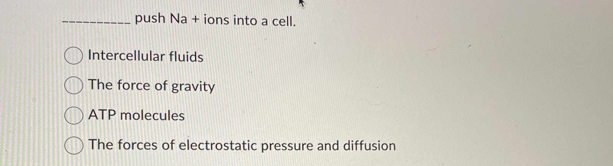 Solved push Na+ ﻿ions into a cell.Intercellular fluidsThe | Chegg.com