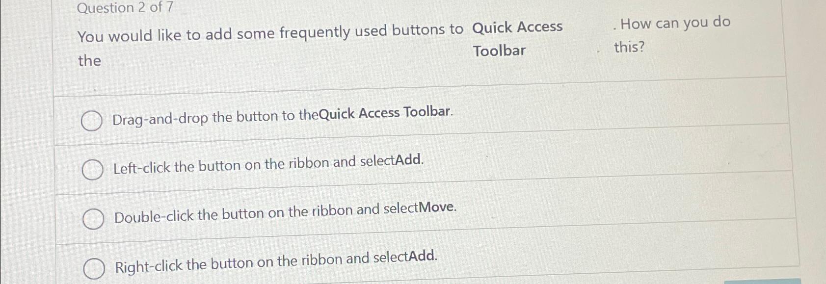 Solved Question 2 ﻿of 7You would like to add some frequently | Chegg.com