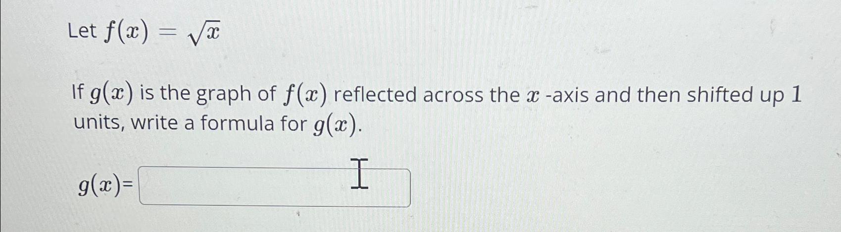 Solved Let f(x)=x2If g(x) ﻿is the graph of f(x) ﻿reflected | Chegg.com