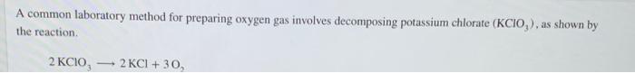 Solved A common laboratory method for preparing oxygen gas | Chegg.com